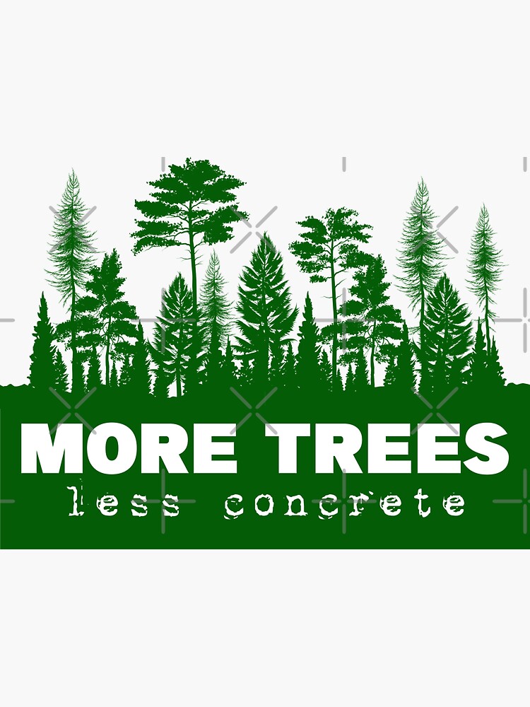 "More trees less concrete, funny natural lover quote, Awesome gift for ...
