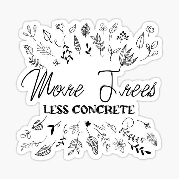 "More trees less concrete, funny natural lover quote, Awesome gift for ...