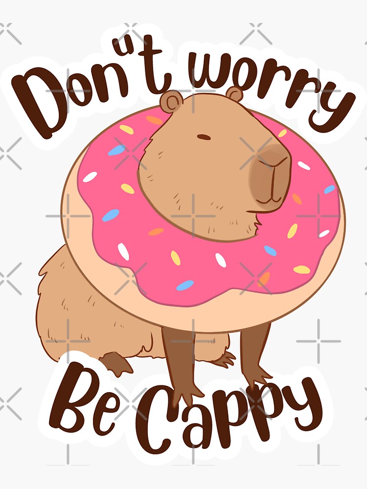 "Dount worry be cappy - don't worry be happy cute Capybara illustration ...