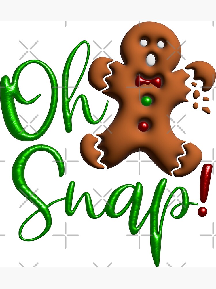 Oh Snap Gingerbread Man Premium Matte Vertical Poster sold by ...