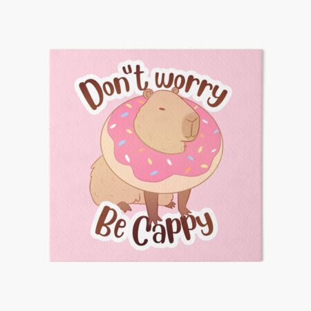 "Dount worry be cappy - don't worry be happy cute Capybara illustration ...