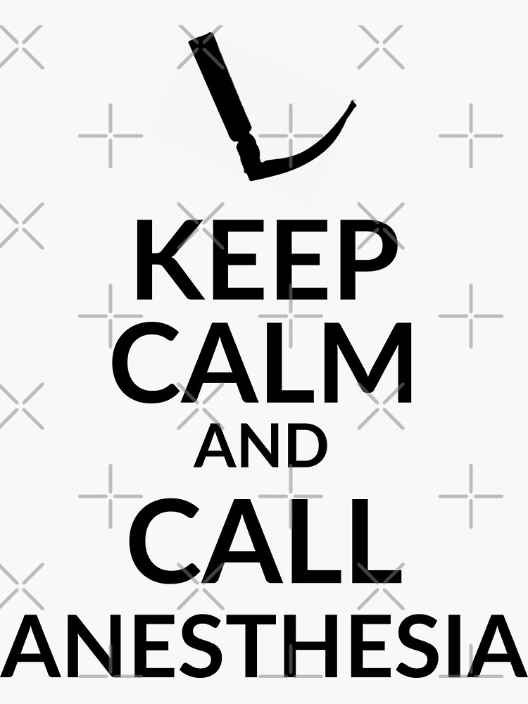 "Keep calm and call anesthesia - anesthesia quote" Sticker for Sale by ...