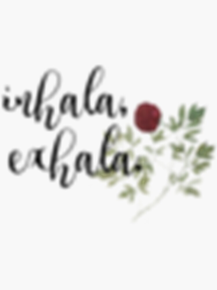 "Inhala, Exhala " Sticker for Sale by NerdyUK | Redbubble