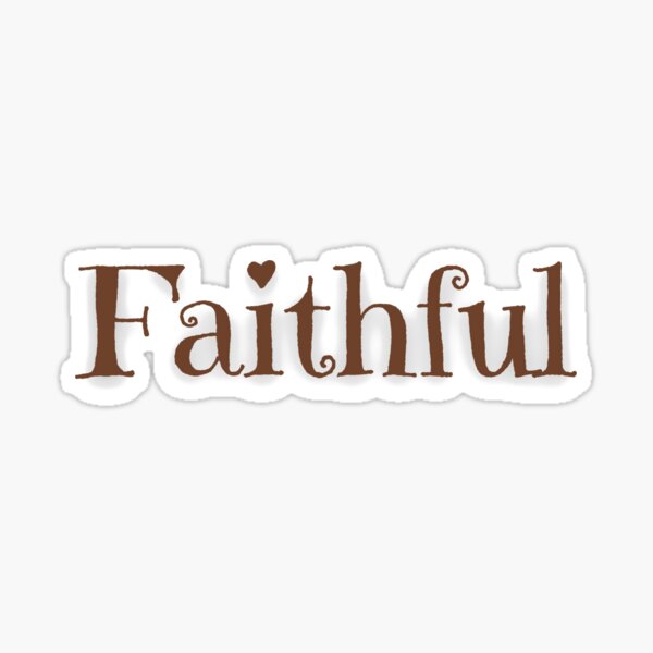 "Faithful" Sticker for Sale by Melstudio | Redbubble