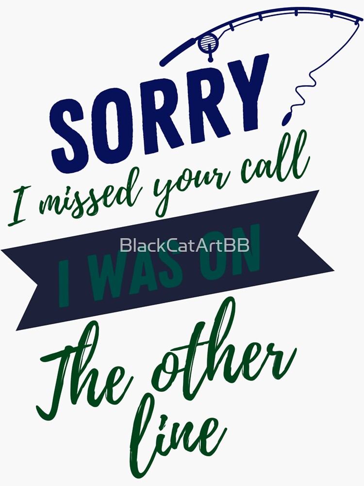 "Sorry I missed your call" Sticker for Sale by BlackCatArtBB | Redbubble