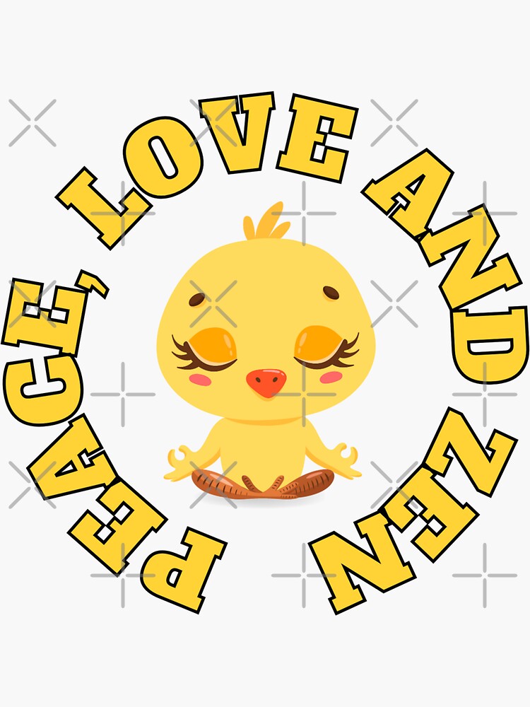 " Peace, Love and Zen Chicken" Sticker for Sale by ColorMeUnique ...