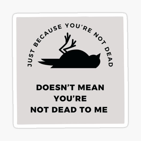 "Dead to me" Sticker for Sale by BlackCatArtBB | Redbubble