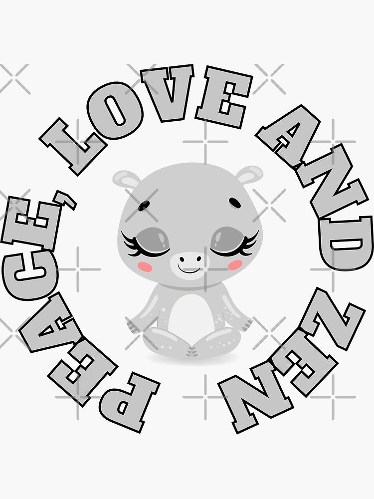 "Peace, Love and Zen Hippo" Sticker for Sale by ColorMeUnique | Redbubble