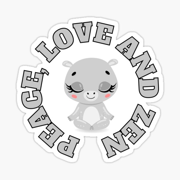 "Peace, Love and Zen Hippo" Sticker for Sale by ColorMeUnique | Redbubble
