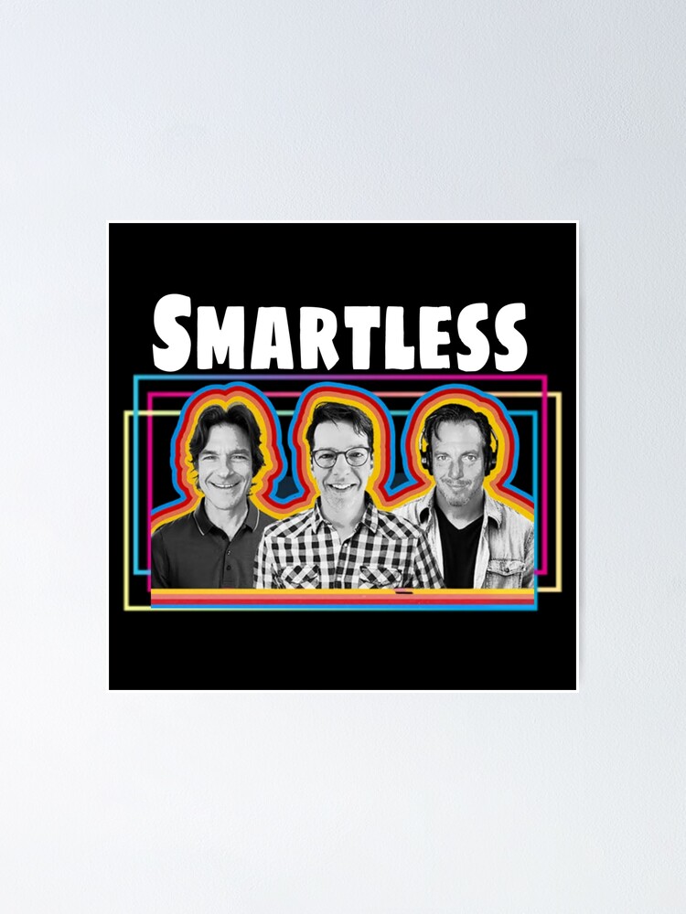 "Smartless" Poster for Sale by YOYO1ART | Redbubble