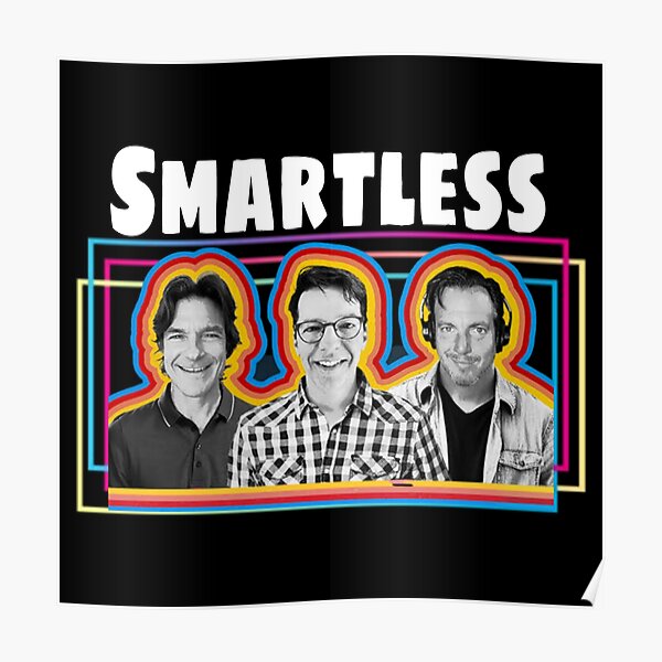 "Smartless" Poster for Sale by YOYO1ART | Redbubble