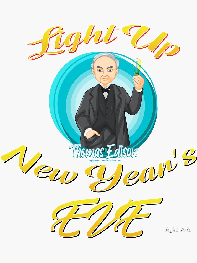 "new year's eve light up Thomas Edison 2023" Sticker for Sale by Ayka ...