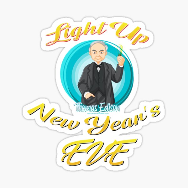 "new year's eve light up Thomas Edison 2023" Sticker for Sale by Ayka ...
