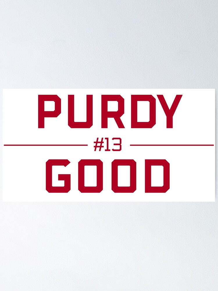"Purdy Good red block letters Brock Purdy starting quarterback" Poster ...