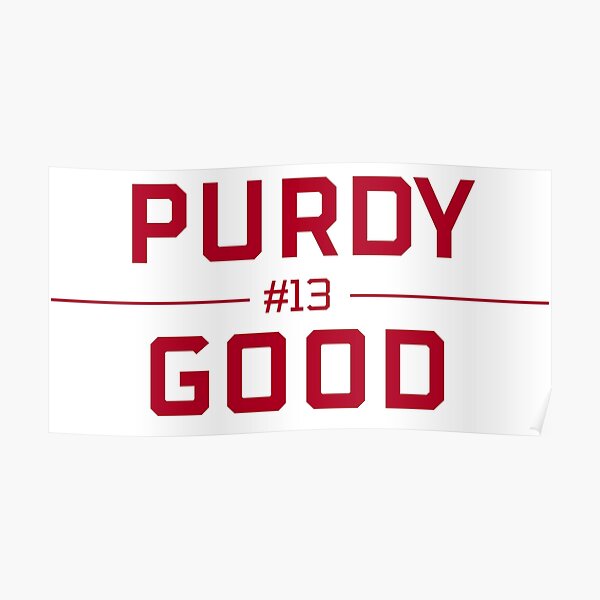 "Purdy Good red block letters Brock Purdy starting quarterback" Poster ...