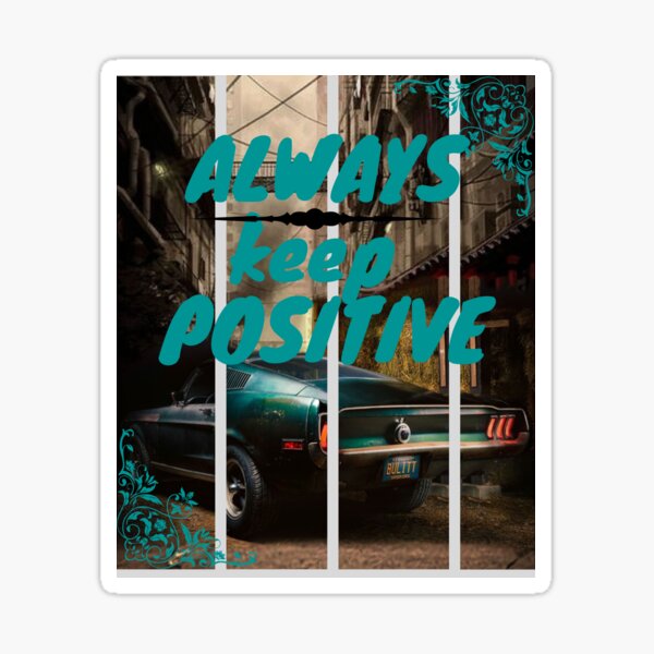 "Always keep positive" Sticker for Sale by LOUCAS6 | Redbubble