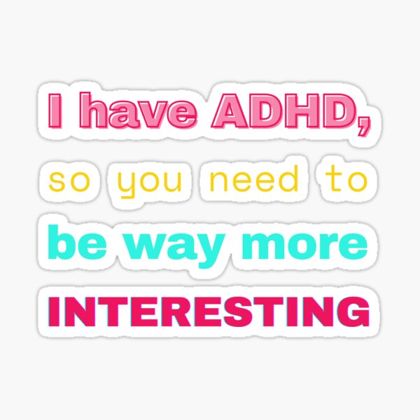 "ADHD Quote" Sticker for Sale by BuraxisQuotes | Redbubble