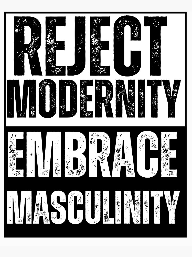 "Reject Modernity Embrace Masculinity- Stoicism self improvement ...