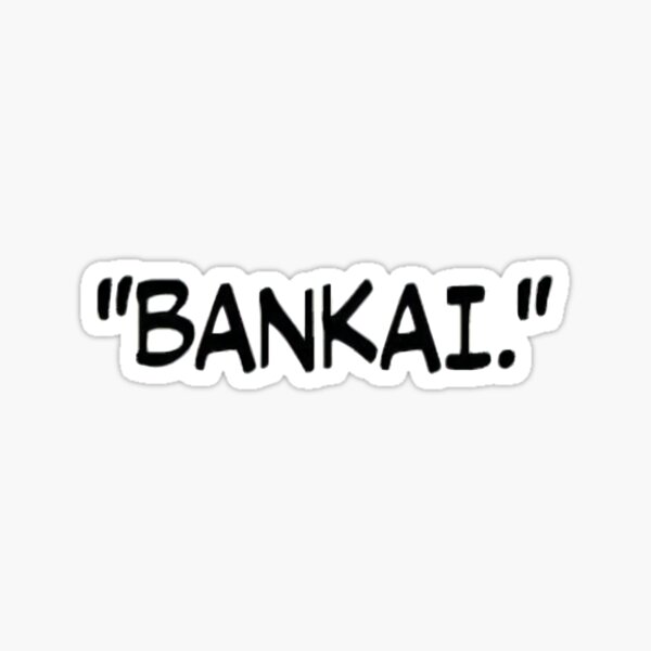 "Bankai Speech Bubble Sticker (No Background)" Sticker for Sale by ...