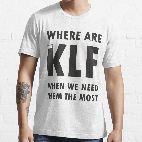 "THE KLF - Where are they now when we need them the most " T-shirt for ...