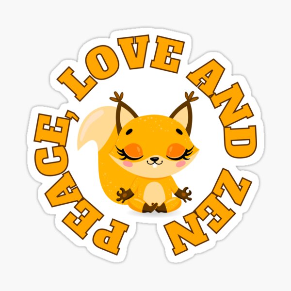 "Peace, Love and Zen Squirrel" Sticker for Sale by ColorMeUnique ...