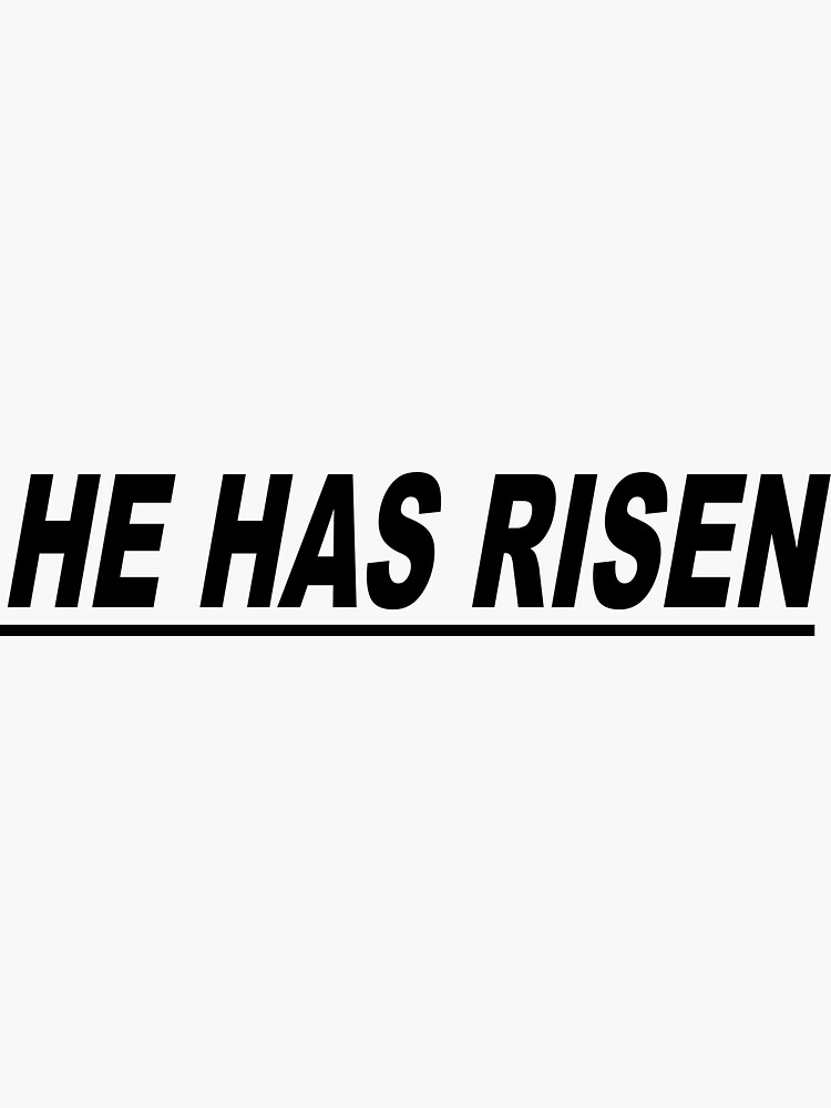 "He has Risen! for Christian people on Sticker and more..." Sticker for ...