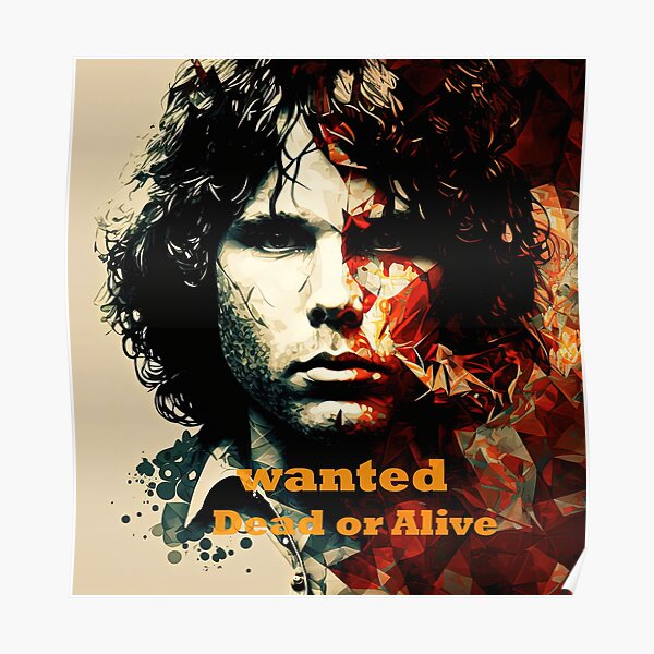 "Jim Morrison Wanted dead or Alive poster" Poster for Sale by ...