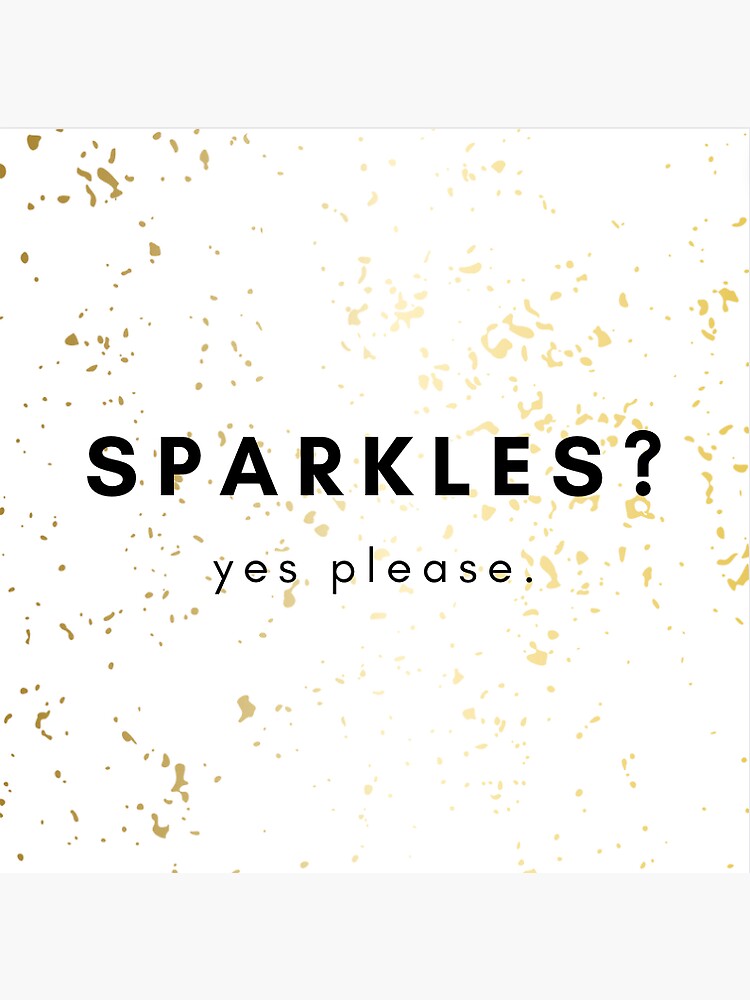 "Sparkles? Yes please" Sticker for Sale by LeavesDesigns | Redbubble