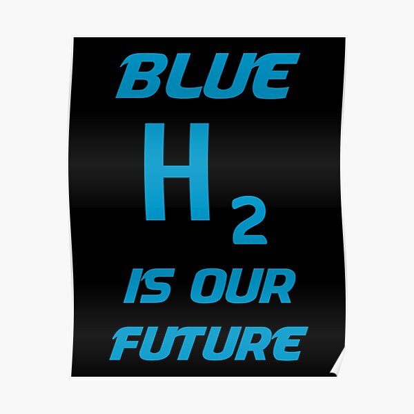 Póster «H2 azul es nuestro futuro - Hidrógeno nuestro futuro ...