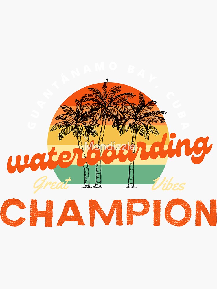 "Guantanamo Bay - Waterboarding Champion" Sticker for Sale by Mondizzle ...