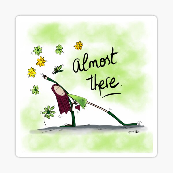 "Positive thoughts - Almost there ." Sticker for Sale by sbolotagomes ...