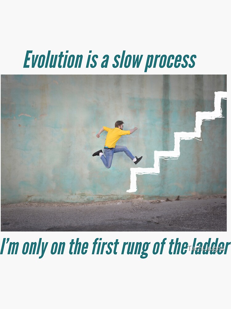 "Evolution is a slow process" Sticker for Sale by TechLaughs | Redbubble
