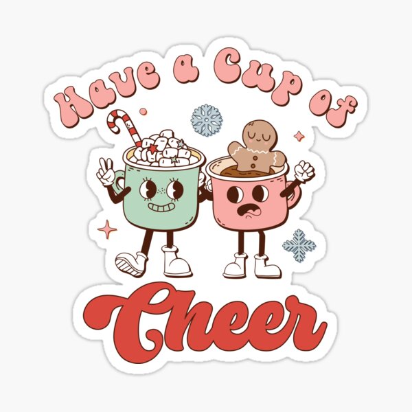 "Have a Cup of Cheer, Marshmallow and Hot Cocoa" Sticker for Sale by ...