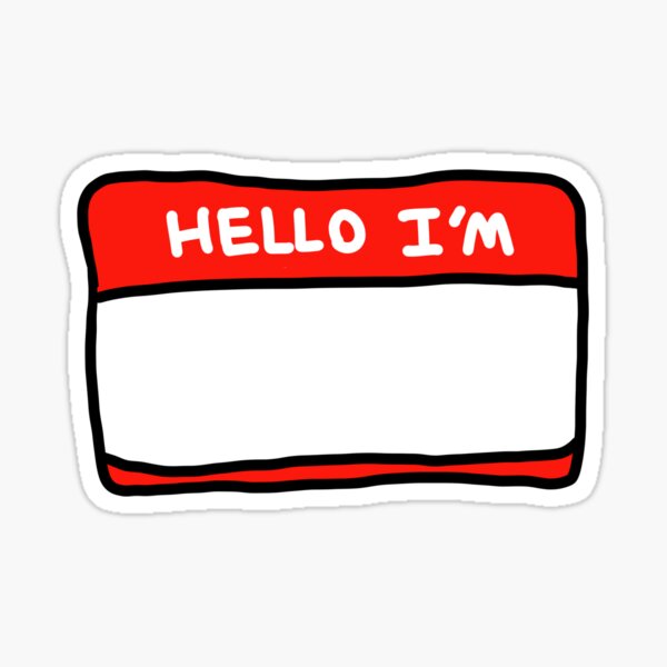 "Hello I'm (blank template)" Sticker for Sale by Mr-Meowsies | Redbubble