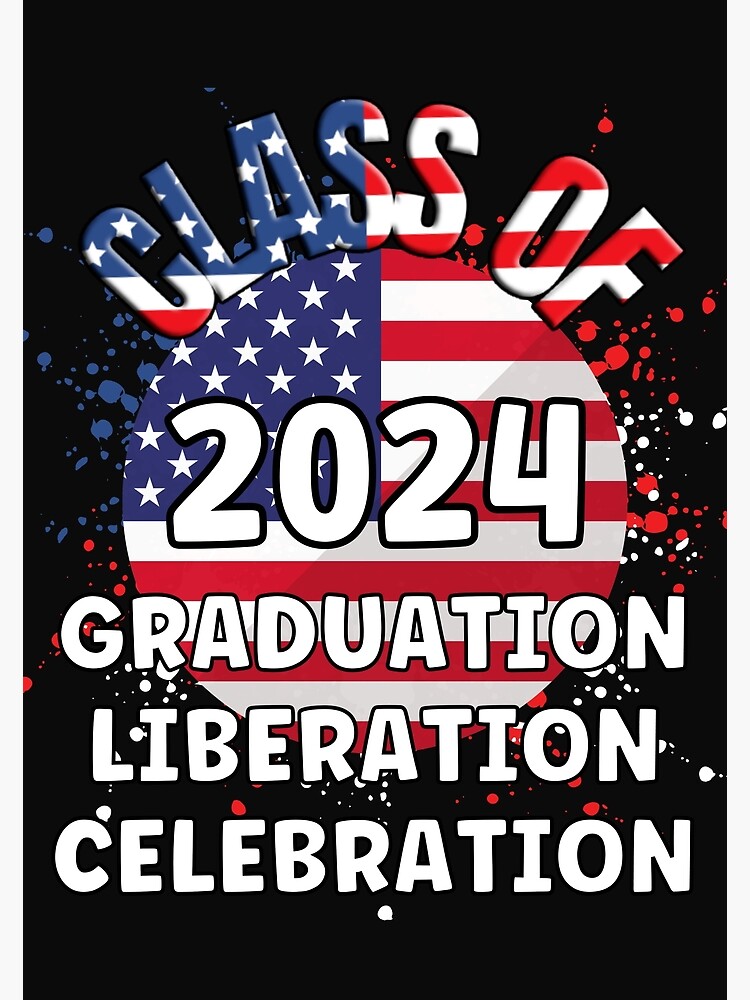 "GRADUATED 2024, GRADUATION, LIBERATION, CELEBRATION, CLASS OF 24 ...