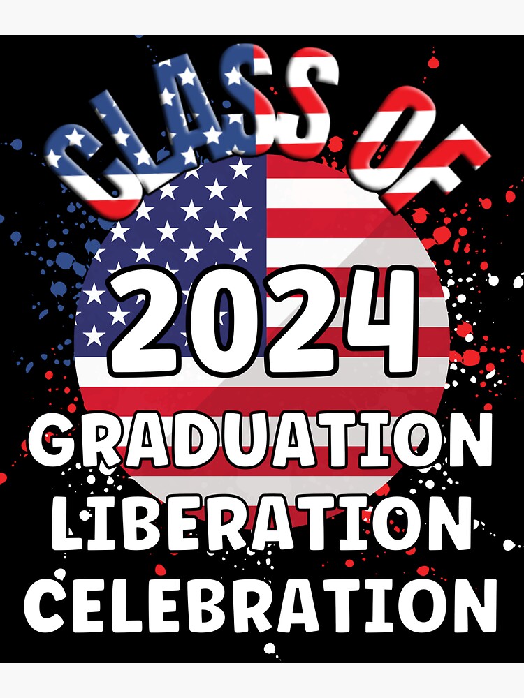 "GRADUATED 2024, GRADUATION, LIBERATION, CELEBRATION, CLASS OF 24 ...
