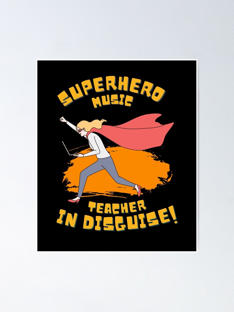 "Superhero Music Teacher Appreciation" Poster for Sale by superteachers ...