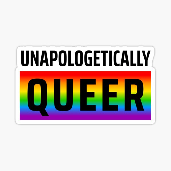 "Unapologetically Queer" Sticker for Sale by VandoorLabs | Redbubble