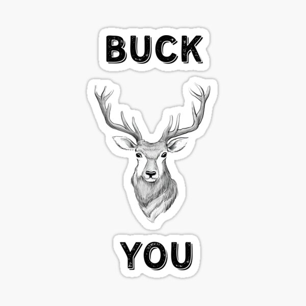 "Buck You Play On Words Hunter Humor Animal Pun" Sticker for Sale by ...