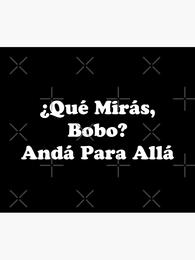 Qué Miras Bobo Meme Funny Qué Mirás Bobo Andá Pa Allá Funny