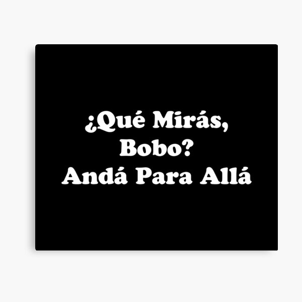 "Qué Miras Bobo Meme Funny - qué mirás bobo, andá pa' allá - Funny ...