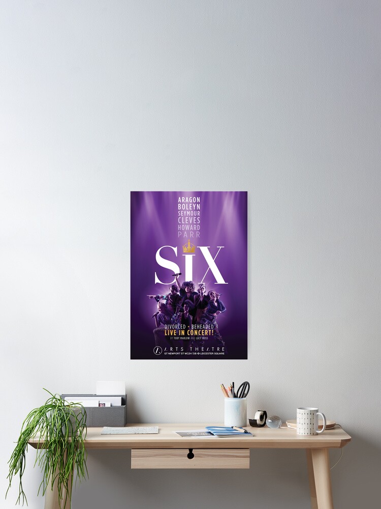"SIX THE MUSICAL POSTER" Poster by Leyzel | Redbubble