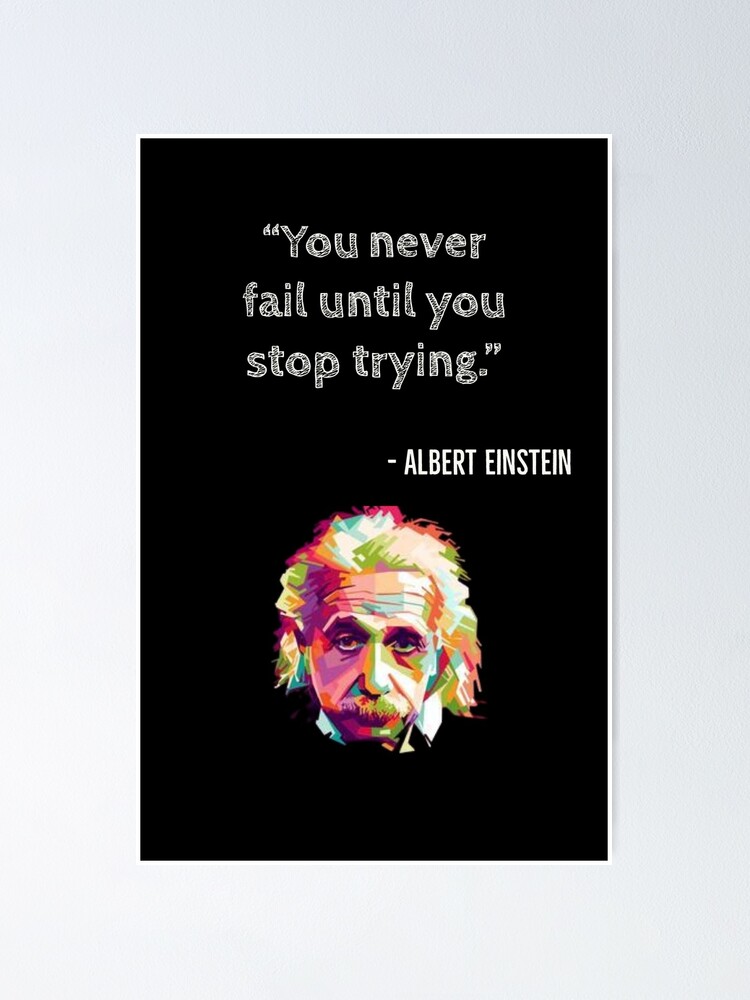 "Albert Einstein - Quote - Inspirational/Motivational" Poster for Sale ...