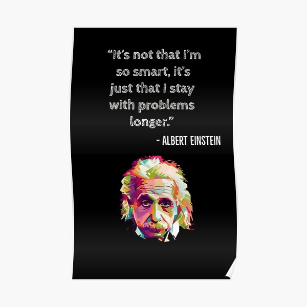 "Inspirational Quote - Albert Einstein - " Poster for Sale by Torenso1 ...