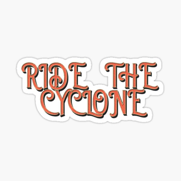 "Ride the cyclone" Sticker for Sale by shophomedesign | Redbubble