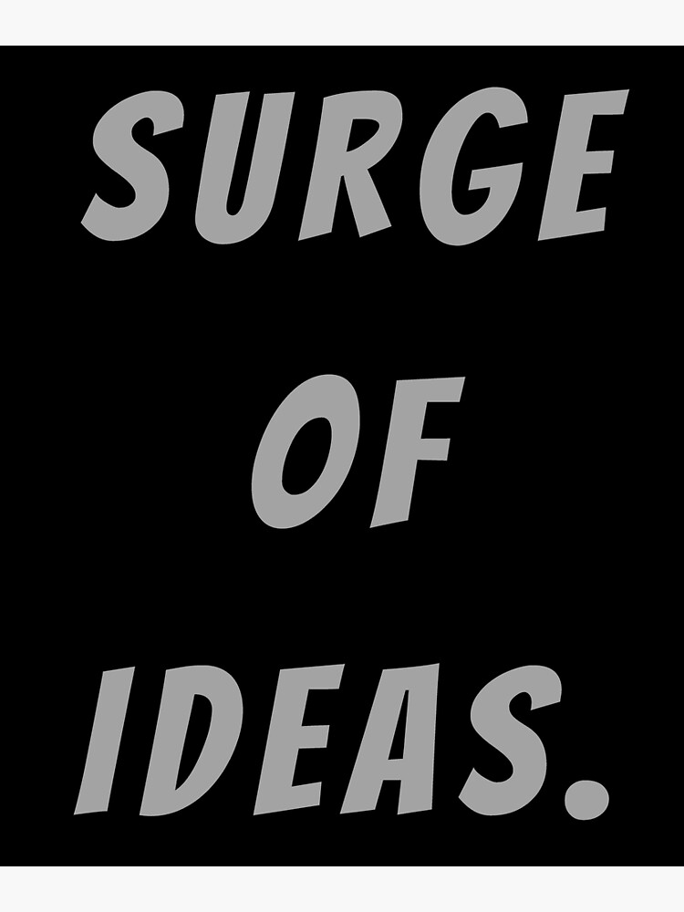 "Surge Of Ideas. - Large Subtitle Version" Poster for Sale by SN-MI ...