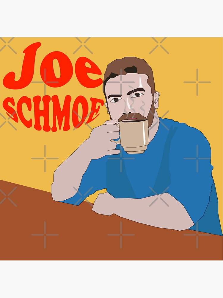 "Joe Schmoe" Sticker for Sale by CAnnWatts000 | Redbubble