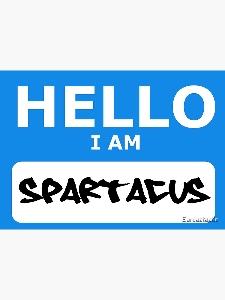 "Hello I Am Spartacus Nametag - BLUE" Sticker for Sale by Sarcastastic ...