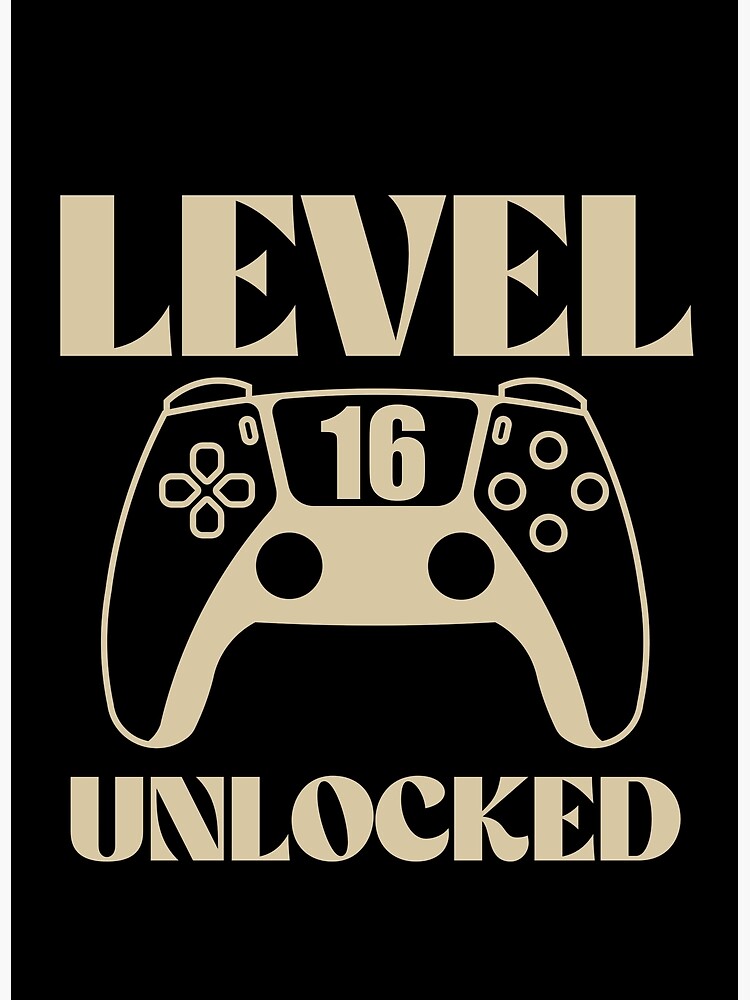 "Level 16 Unlocked" Poster for Sale by VINOSILVER | Redbubble