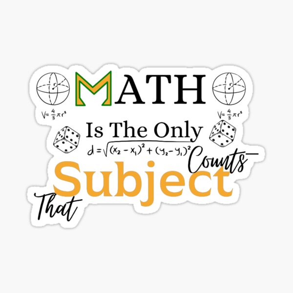 "Math Is The Only Subject That Counts" Sticker for Sale by MoGuettaShop ...